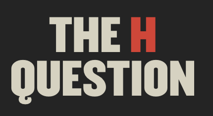 Home Page - The H Question